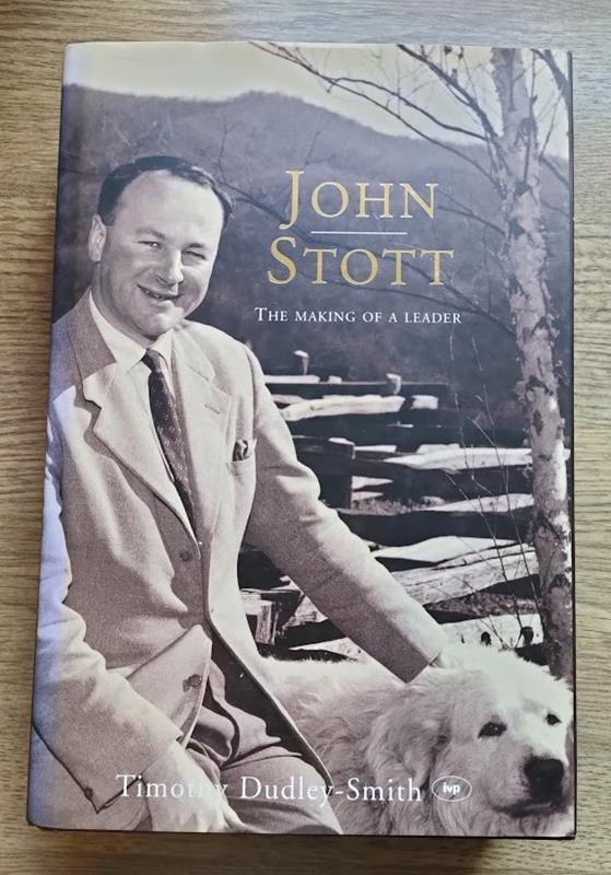 John Stott (set of 2 Volumes: The Making of a Leader; and A Global ...