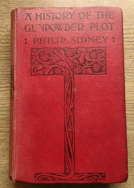 A History of the Gunpowder Plot: The Conspiracy and Its Agents