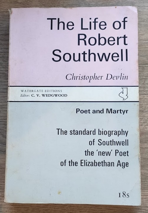 The Life of Robert Southwell: Poet and Martyr (Watergate Editions No 11)