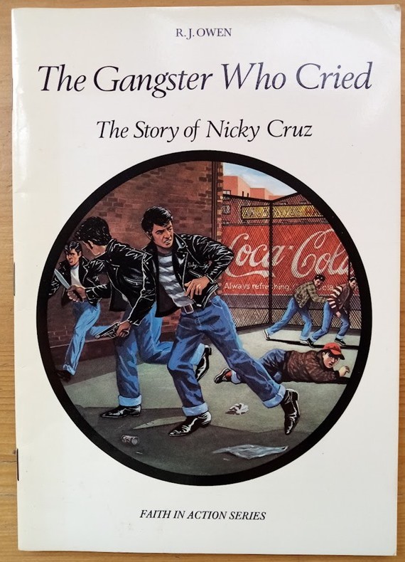 The Gangster Who Cried: The Story of Nicky Cruz (Faith in Action Series)