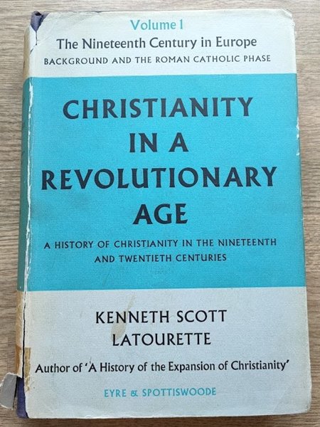 Christianity in a Revolutionary Age: A History of Christianity in the ...